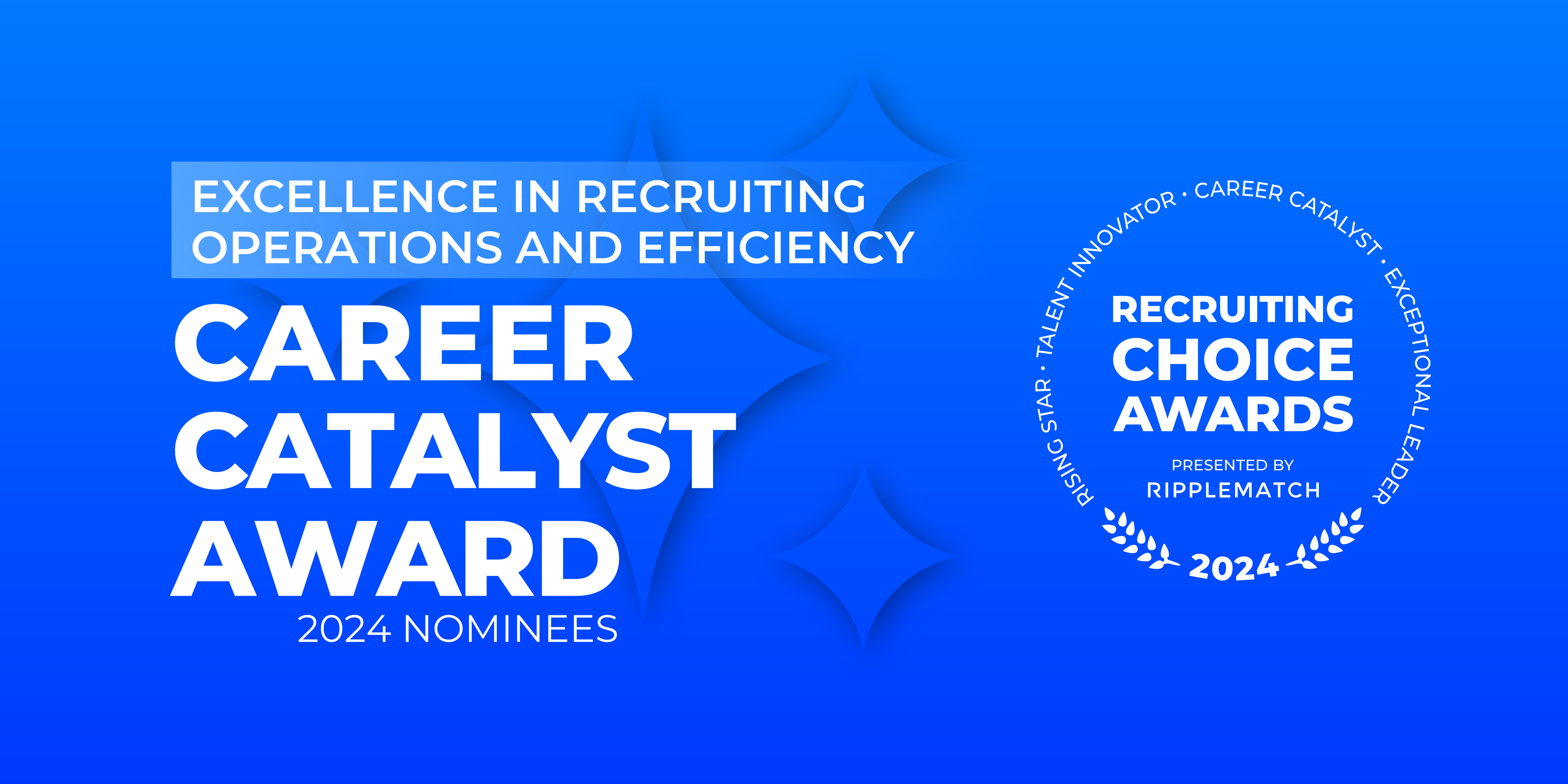 Career Catalyst Award - Excellence in Recruiting Operations and Efficiency - 2024 Nominees